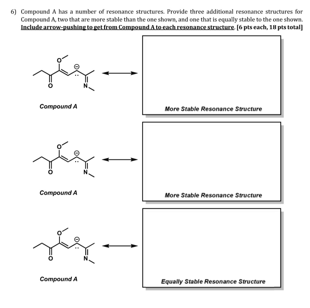 SOLVED: 6) Compound A has a number of resonance structures. Provide ...