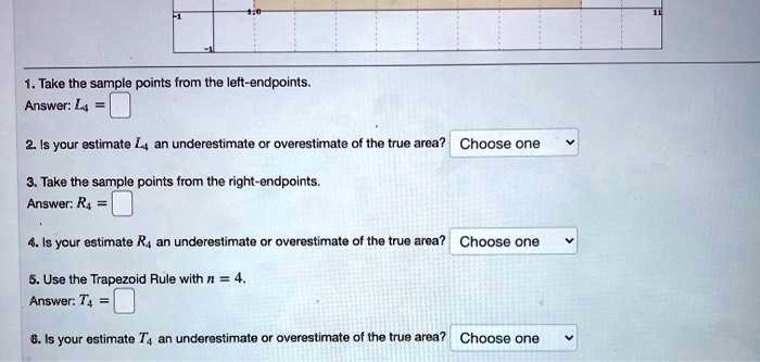 take the sample points from the left endpoints answer li 2 is your ...
