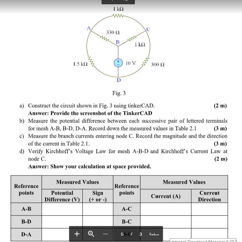 SOLVED: 1kQ 330 1 k0 1.5k 10V 300 D a)Construct the circuit shown in Fig.3 using tinkerCAD (2m ...