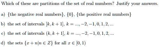 Which of these are partitions of the set of real numbers? Justify your ...