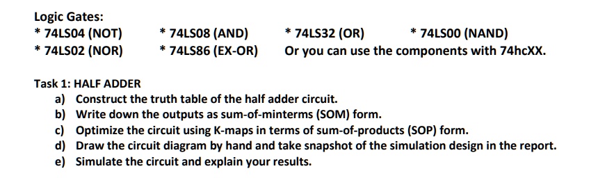 [GET ANSWER] Logic Gates: * 74LS04 (NOT) * 74LS02 (NOR) Task 1: HALF ...