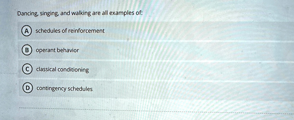 [GET ANSWER] Dancing, singing, and walking are all examples of: A ...