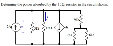 SOLVED: Determine the power absorbed by the 15 resistor in the circuit ...