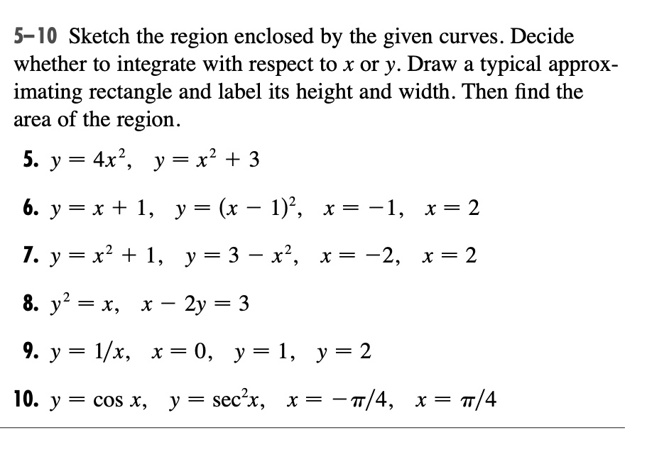 5 10 sketch the region enclosed by the given curves decide whether to ...
