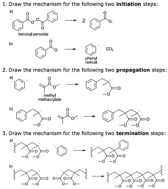 SOLVED: Draw the mechanism for the following two initiation steps: benzoyl peroxide CO2 phenyl ...