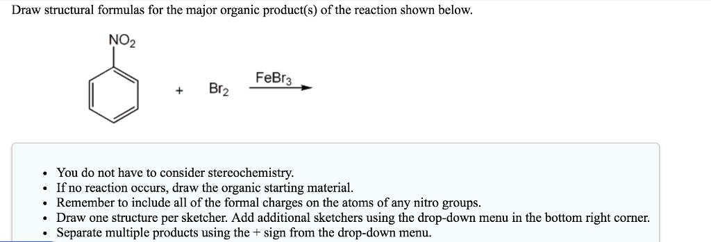 SOLVED: Draw structural formulas for the major organic product(s) of the reaction shown below ...
