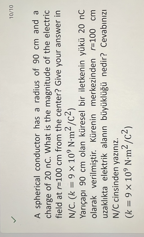 A spherical conductor has a radius of 90 cm and a charge of 20 nC. What is the magnitude of the ...