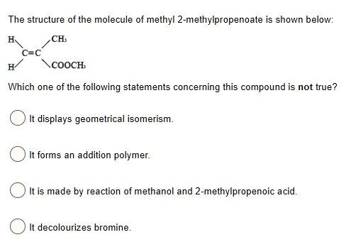 SOLVED: The structure of the molecule of methyl 2-methylpropenoate is ...