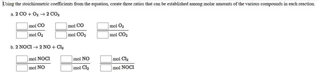 SOLVED: Using the stoichiometric coefficients from the equation, create ...