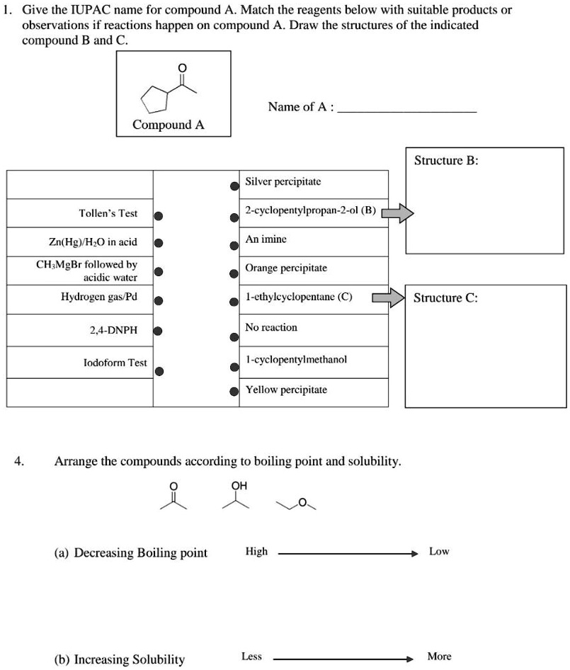 SOLVED: Give the IUPAC name for compound A. Match the reagents below ...