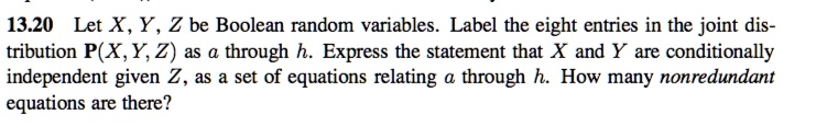Solved Let X Y Z Be Boolean Random Variables Label The Eight Entries In The Joint 4920