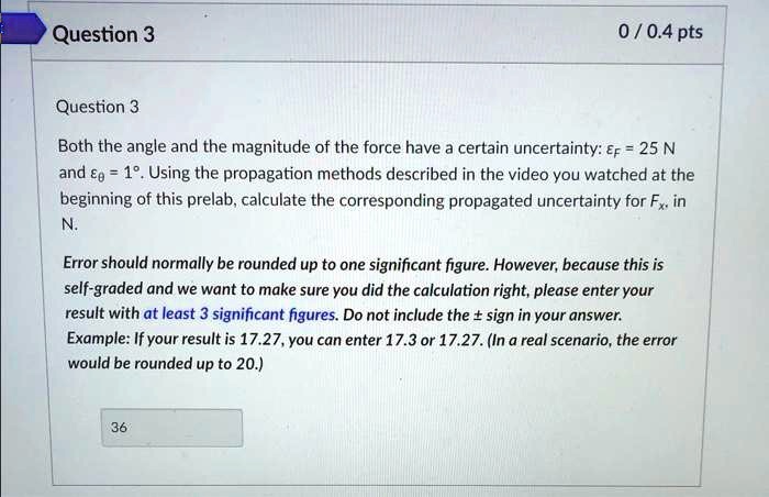 SOLVED: Question 3 Both the angle and the magnitude of the force have a certain uncertainty: E ...