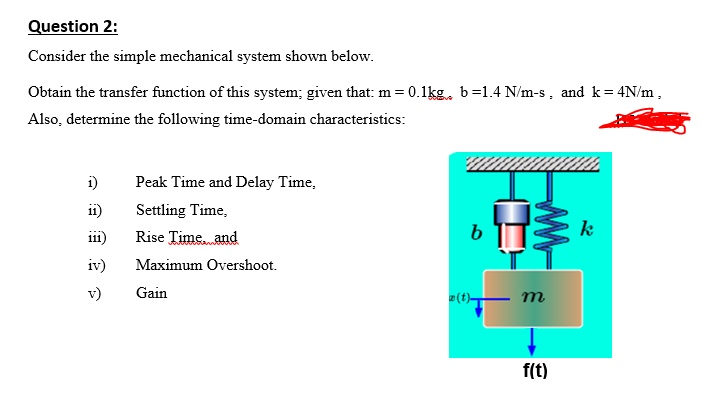 SOLVED: Question 2: Consider the simple mechanical system shown below. Obtain the transfer ...