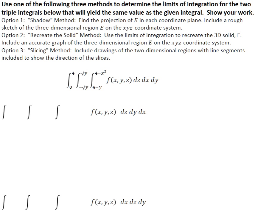 use one of the following three methods to determine the limits of integration for the two triple ...