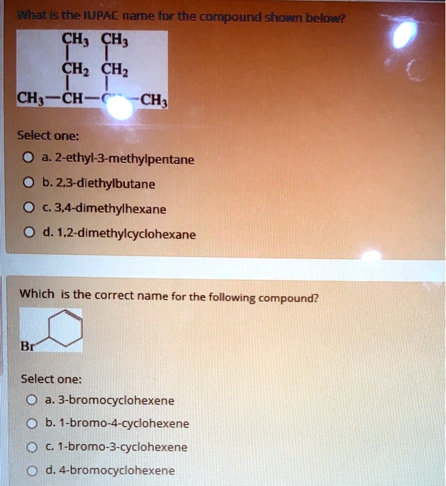 What is the IUPAC name for the compound shown below? CH3 CH3 CH2 CH2 CH3-CH-C-CH3 Select one: a ...
