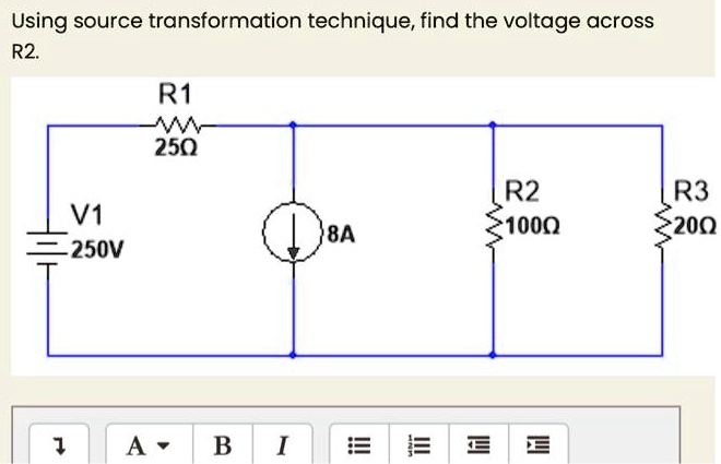 Solved Using Source Transformation Technique Find The Voltage Across R2 R1 250 R2 10q R3 2975