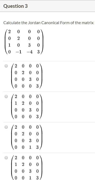 SOLVED:Question 3 Calculate the Jordan Canonical Form of the matrix