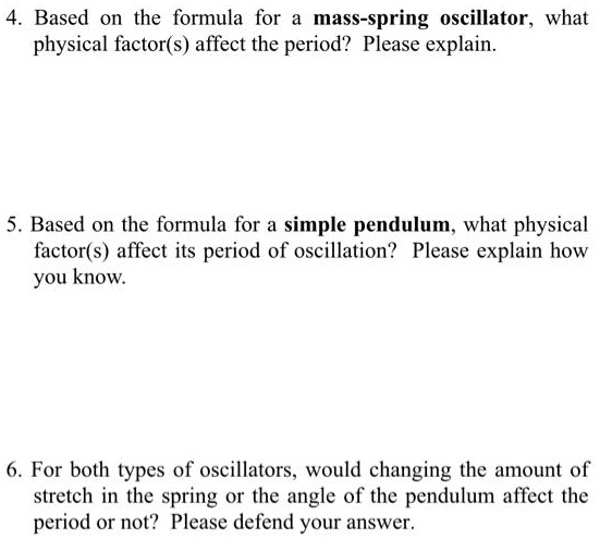 SOLVED: Based on the formula for mass-spring oscillator, what physical ...