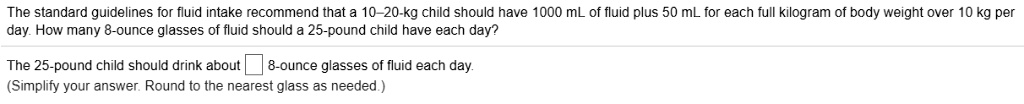 SOLVED: The standard guidelines for fluid intake recommend that 10-20 ...