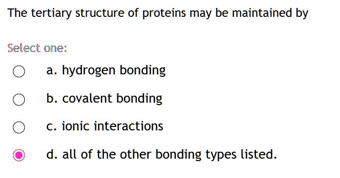 SOLVED: The tertiary structure of proteins may be maintained by Select ...