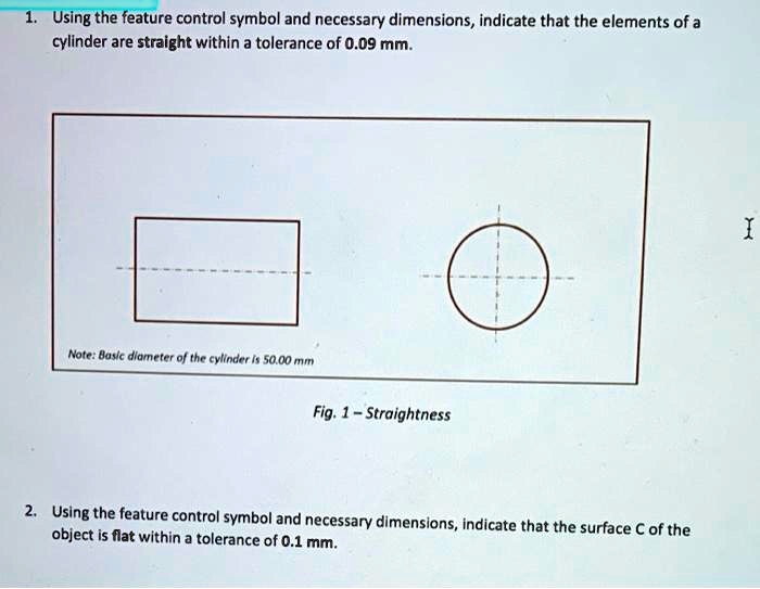 SOLVED: Using the feature control symbol and necessary dimensions, indicate that the elements of ...