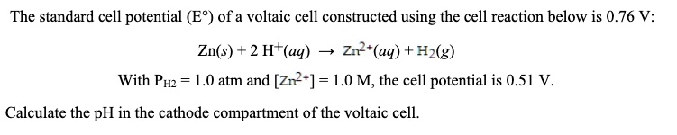 SOLVED: The standard cell potential (E) of a voltaic cell constructed using the cell reaction ...