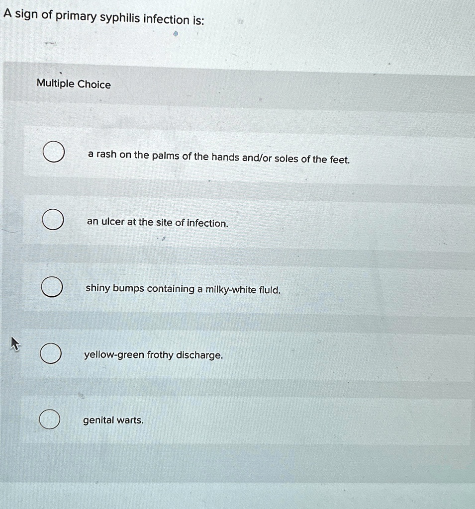 a sign of primary syphilis infection is multiple choice a rash on the ...