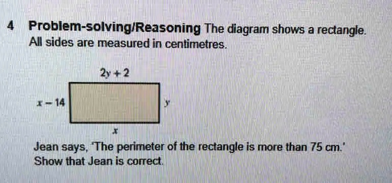 4 Problem-solving/Reasoning The diagram shows a rectangle. All sides ...