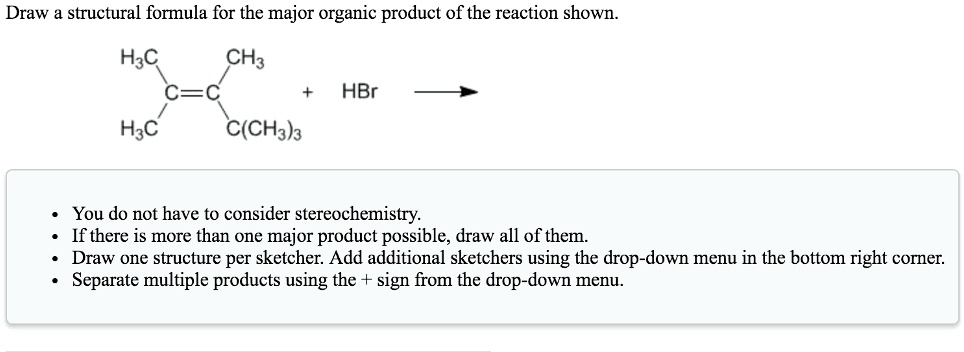 SOLVED: ' Draw a structural formula for the major organic product of the reaction shown. H3C CH3 ...