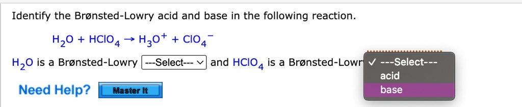 SOLVED: Identify the Bronsted-Lowry acid and base in the following ...