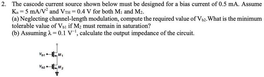 Solved The Cascode Current Source Shown Below Must Be Designed For A