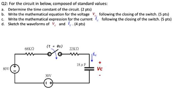 SOLVED: Q2: For the circuit below, composed of standard values: Determine the time constant of ...