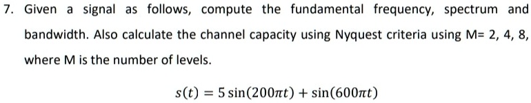 SOLVED: Given a signal as follows, compute the fundamental frequency, spectrum, and bandwidth ...
