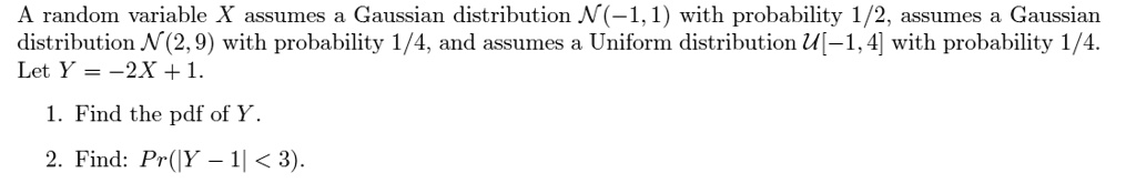 A random variable X assumes a Gaussian distribution N(-1, 1) with probability 1/2, assumes a ...