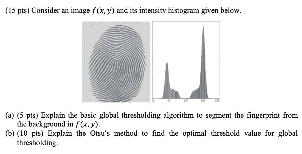 VIDEO solution: Consider an image f(x, y) and its intensity histogram ...