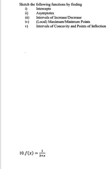 sketch the following functions by finding intercepts asymptoles intervals of increase decrease ...