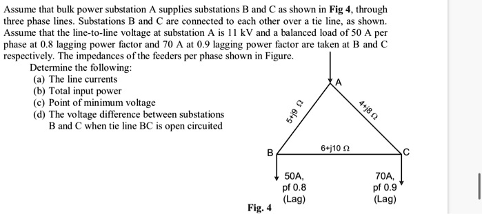 SOLVED: Assume that bulk power substation A supplies substations B and ...