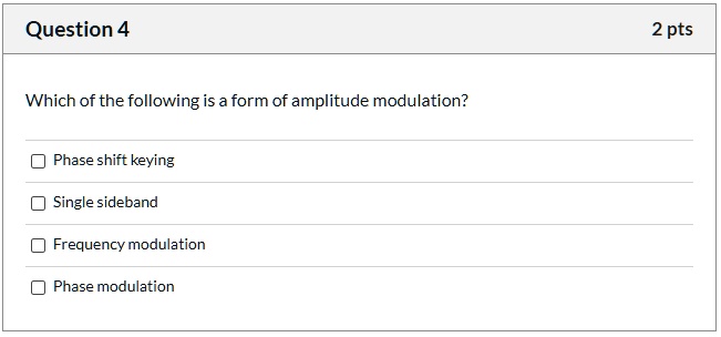 SOLVED: Question 4 2 pts Which of the following is form of amplitude modulation? Phase shift ...