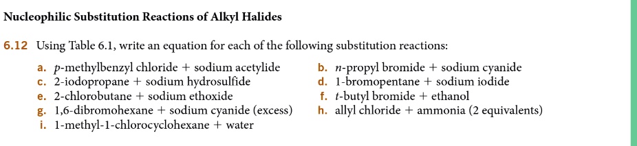 SOLVED: Nucleophilic Substitution Reactions of Alkyl Halides 6.12 Using ...