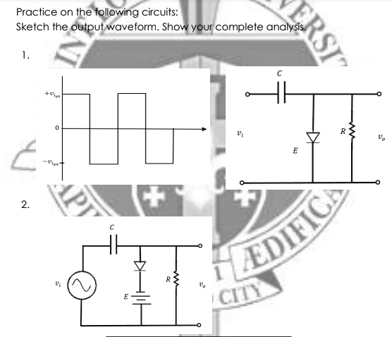 Practice on the following circuits: Sketch the output waveform. Show your complete analysis 7 2. CIT