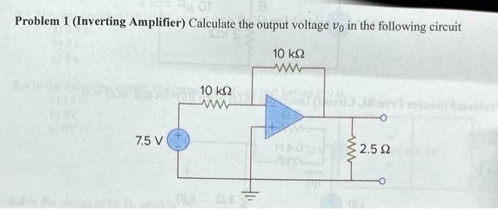 Solved Problem 1 Inverting Amplifier Calculate The Output Voltage Vo 7770
