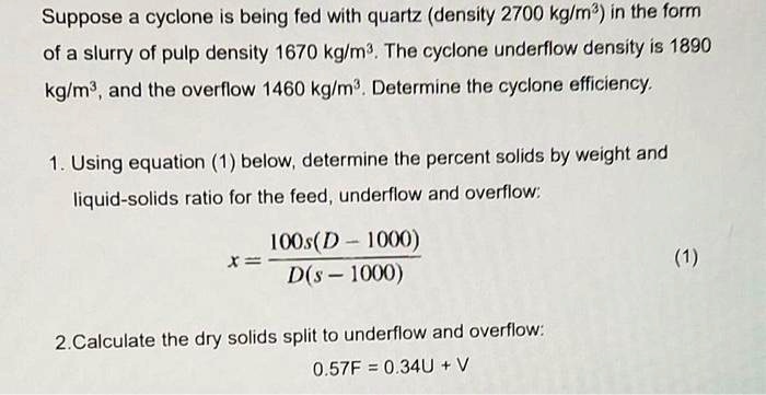Suppose a cyclone is being fed with quartz (density 2700 kg/m³) in the ...