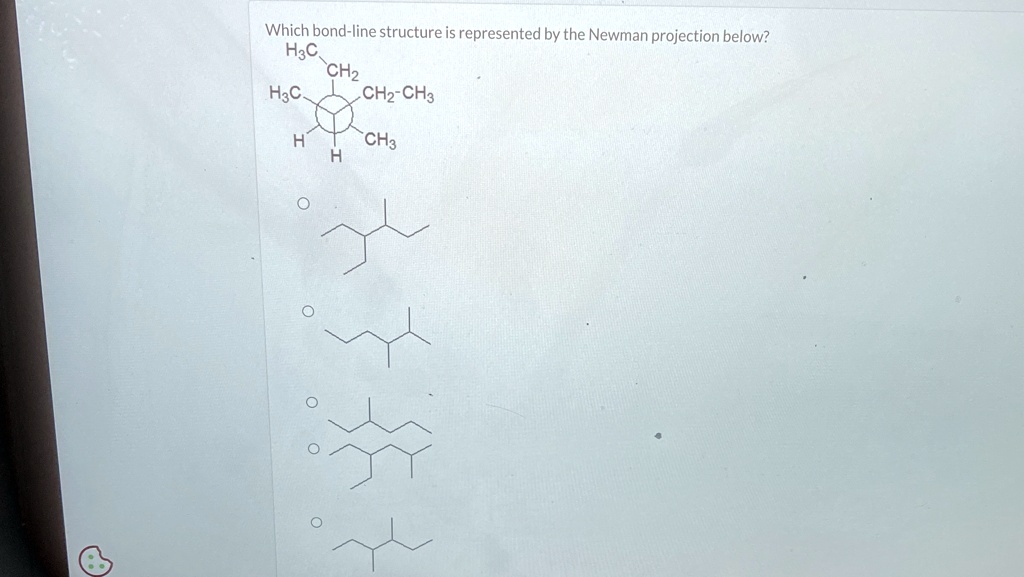 which bond line structure is represented by the newman projection below ...