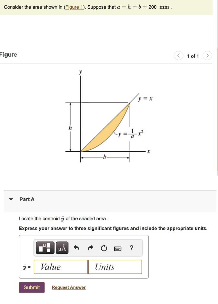 SOLVED: Texts: Consider the area shown in Figure 1. Suppose that a = h = b = 200 mm. Figure 1 of ...