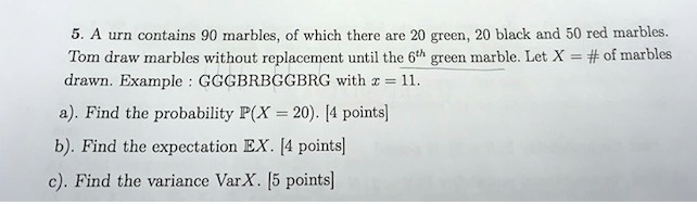 SOLVED: The urn contains 90 marbles, of which there are 20 green, 20 ...
