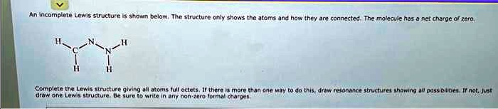 An Incomplete Lewis structure is shown below. The structure only shows ...