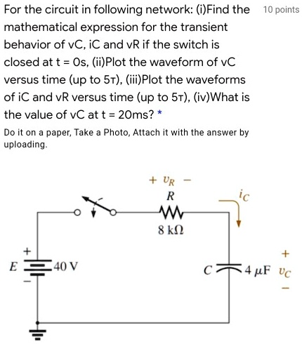 [GET ANSWER] For the circuit in following network: (i)Find the 10 points mathematical expression ...