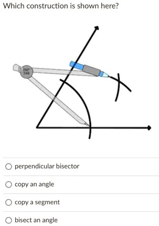 SOLVED: Which construction is shown here? perpendicular bisector copy an angle copy segment ...