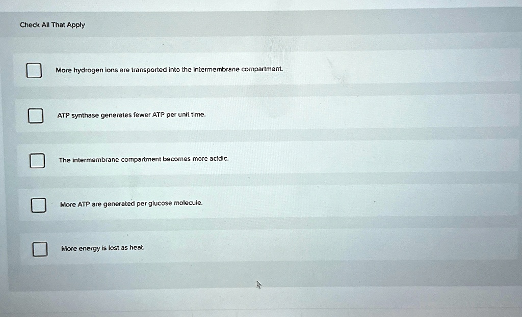 check all that apply more hydrogen ions are transported into the ...