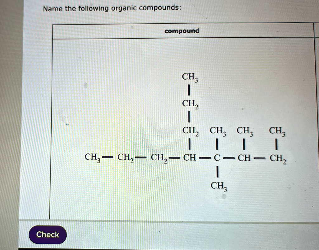 name the following organic compounds compound ch3 ch2 ch2 ch3 ch3 ch3 ch3 ch2 ch2 ch c ch ch2 ...